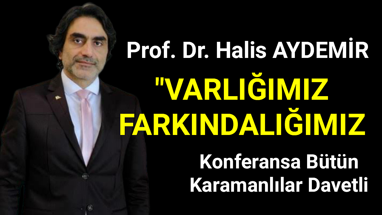 Prof. Dr. Halis AYDEMİR "Varlığımız Farkındalığımız" - Kültür-Sanat - Karaman Haber | Karaman ...